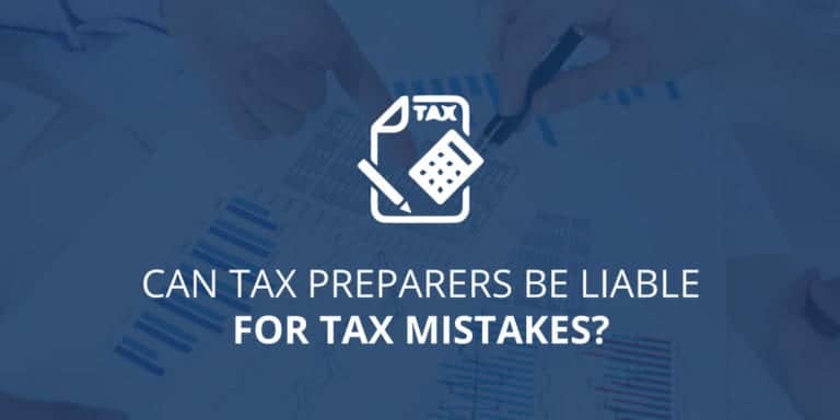 Can Tax Preparers Be Liable for Tax Mistakes? | RJS Law